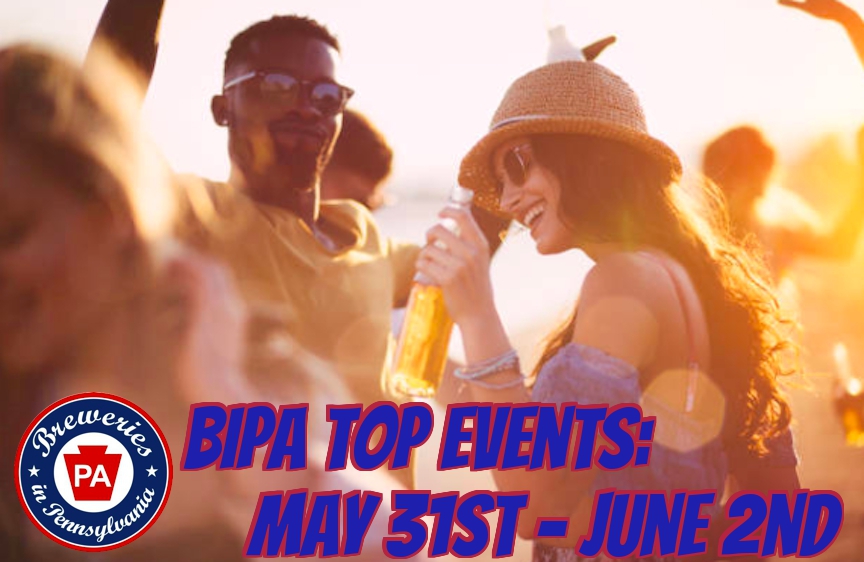 Beer Events Happening This Weekend: May 31st - June 2nd - Breweries in PA